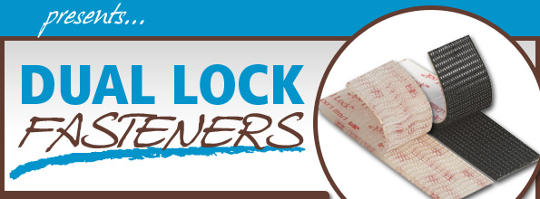 Dual Lock Fasteners!